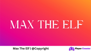 Max The Elf APK: A Quick Overview - Playercounter Blog