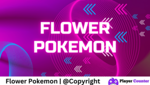 All Flower Pokémon Across Every Generation